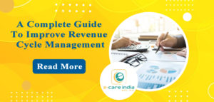 A Complete Guide To Improve Revenue Cycle Management - e-care India Blog