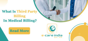 What Is Third Party Billing In Medical Billing? - e-care India Blog